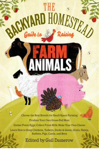 The Backyard Homestead Guide to Raising Farm Animals — Tumblar House Books