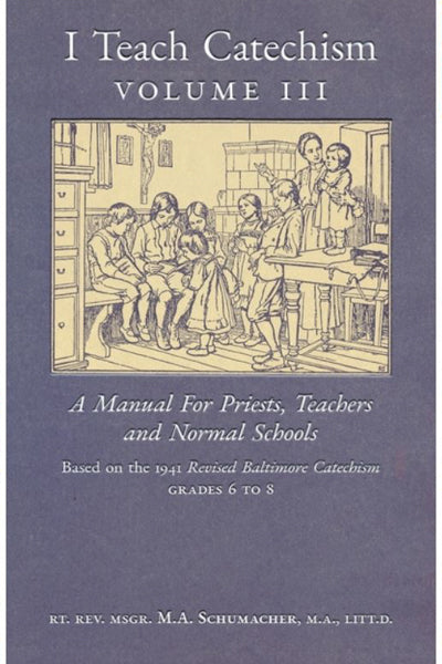 I Teach Catechism: Volume 3 — Tumblar House Books