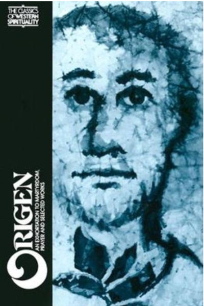 Exhortation to Martyrdom, Prayer, and Selected Works by Origen ...