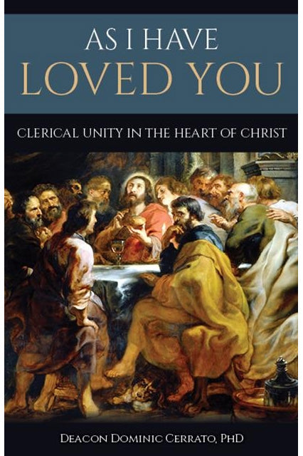 As I Have Loved You by Dominic Cerrato — Tumblar House Catholic Books