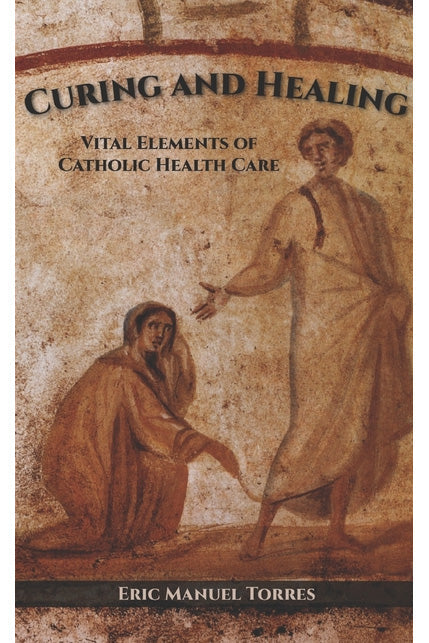 Curing and Healing by Eric Manuel Torres — Tumblar House Catholic Books