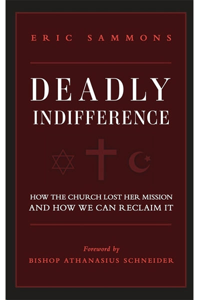 Deadly Indifference by Eric Sammons — Tumblar House Catholic Books