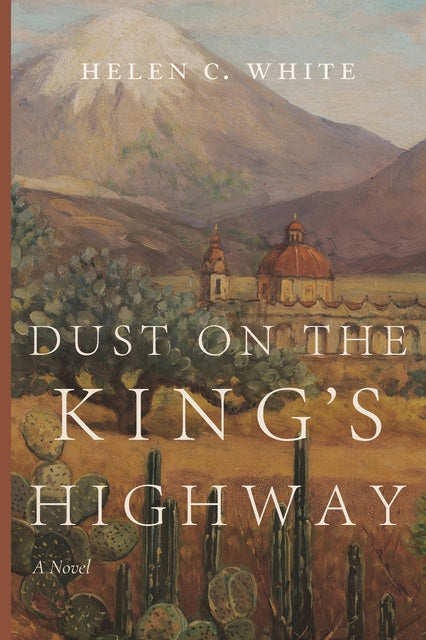 Dust on the King's Highway by Helen C White — Tumblar House Catholic Books