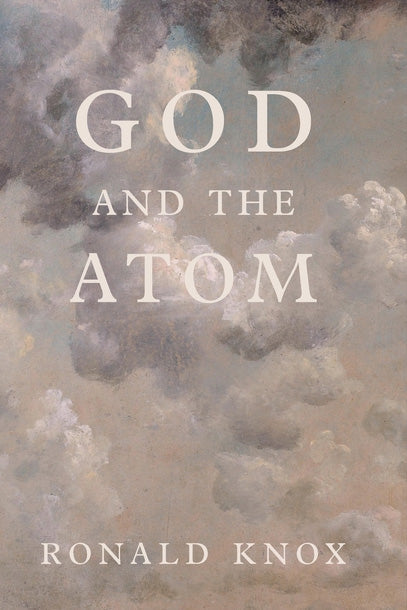 God and the Atom by Ronald Knox — Tumblar House Catholic Books