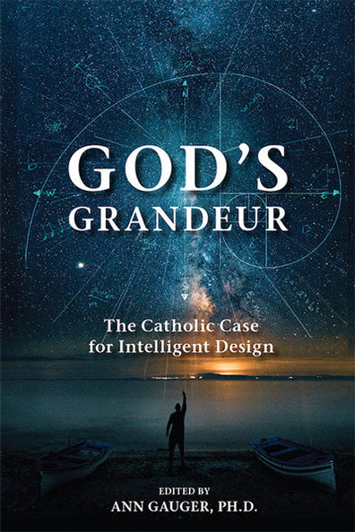 God's Grandeur by Ann Gauger — Tumblar House Catholic Books