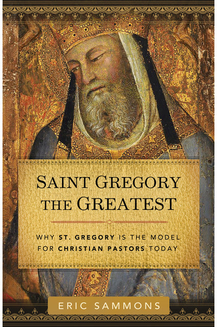 Gregory the Greatest by Eric Sammons — Tumblar House Catholic Books