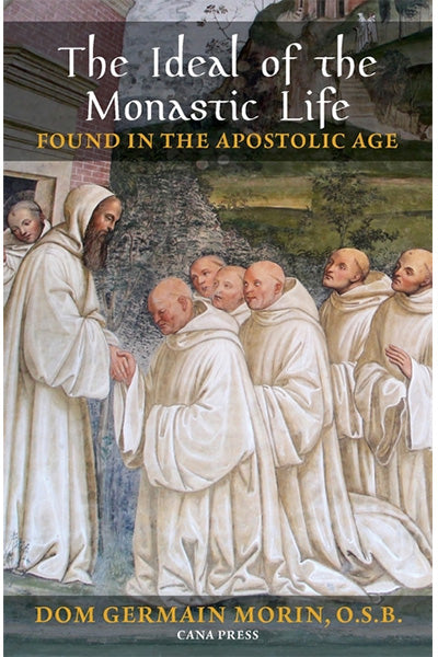 The Ideal of the Monastic Life by Dom Germain Morin — Tumblar House ...