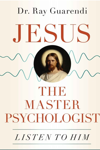 Jesus, the Master Psychologist by Ray Guarendi — Tumblar House Catholic ...