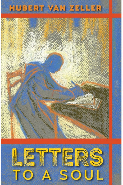 Letters to a Soul by Dom Hubert Van Zeller — Tumblar House Catholic Books