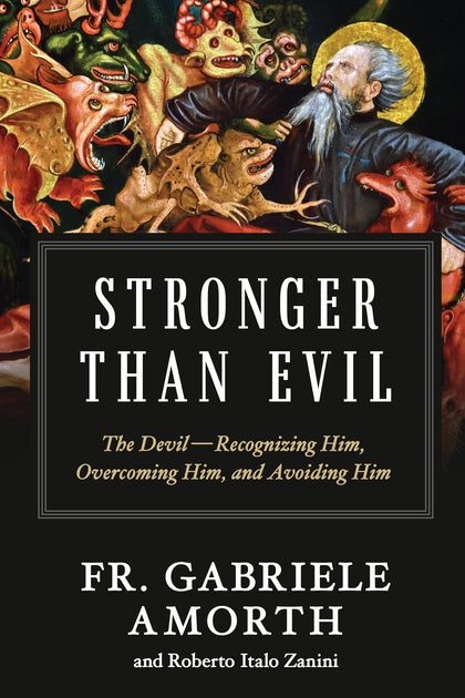 Stronger Than Evil by Fr Gabriele Amorth — Tumblar House Catholic Books