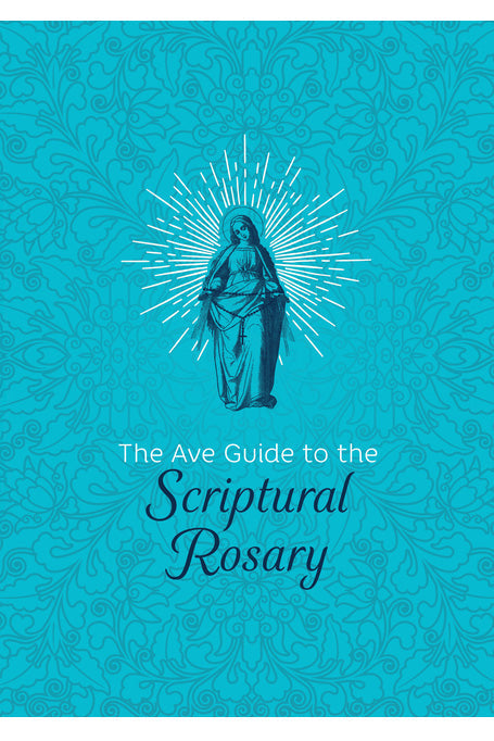 The Ave Guide to the Scriptural Rosary by — Tumblar House Books