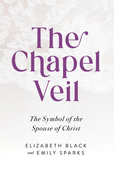 The Chapel Veil by Elizabeth Black, Emily Sparks — Tumblar House Books