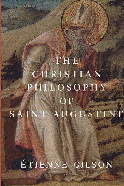 The Christian Philosophy of Saint Augustine by Etienne Gilson — Tumblar ...