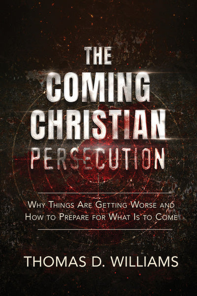 The Coming Christian Persecution by Thomas D Williams — Tumblar House Catholic Books