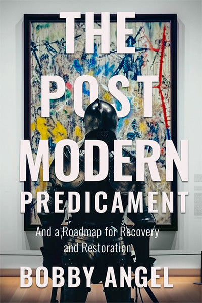 The Postmodern Predicament by Bobby Angel — Tumblar House Books