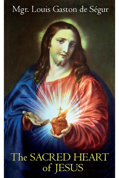 The Sacred Heart of Jesus by Louis Gaston de Ségur — Tumblar House Books