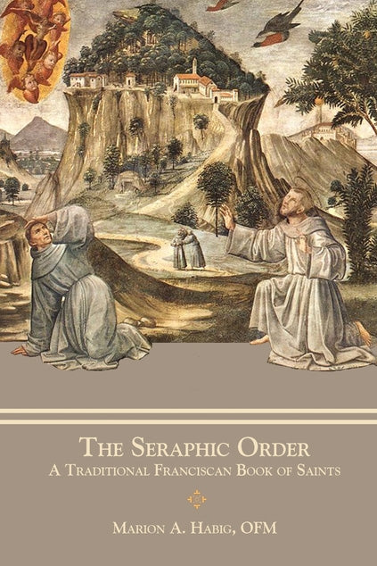 The Seraphic Order by Marion A Habig — Tumblar House Catholic Books