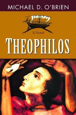 Theophilos by Michael O'Brien — Tumblar House Catholic Books