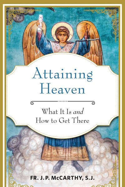 Attaining Heaven by Fr. J. P. McCarthy — Tumblar House Catholic Books