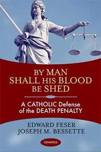 By Man Shall His Blood Be Shed by Edward Feser — Tumblar House Books