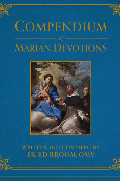 Compendium of Marian Devotions by Ed Broom — Tumblar House Catholic Books