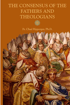 The Consensus of the Fathers by Fr. Ripperger — Tumblar House Catholic ...