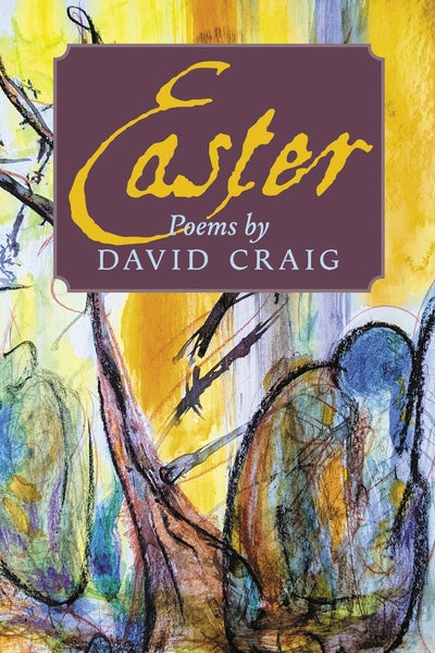 Easter Poems by David Craig — Tumblar House Catholic Books