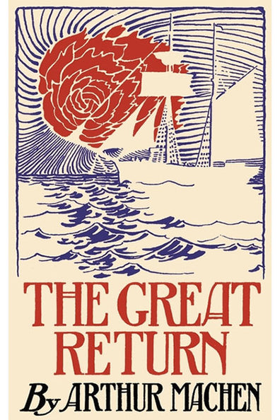 The Great Return by Arthur Machen — Tumblar House Books