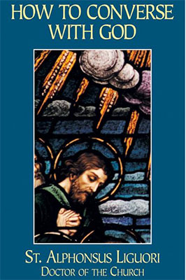 How to Converse with God by St. Alphonsus Liguori — Tumblar House Books