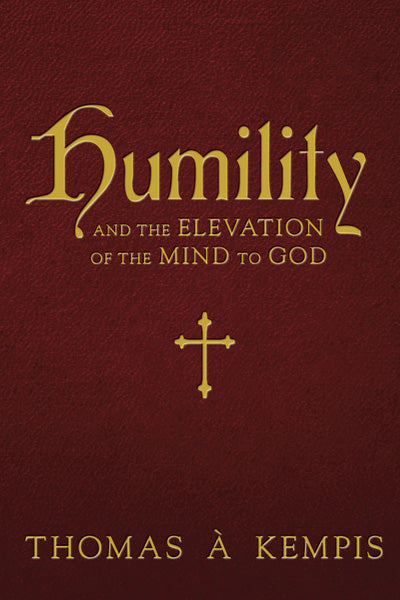 Humility and the Elevation of the Mind to God — Tumblar House Catholic ...