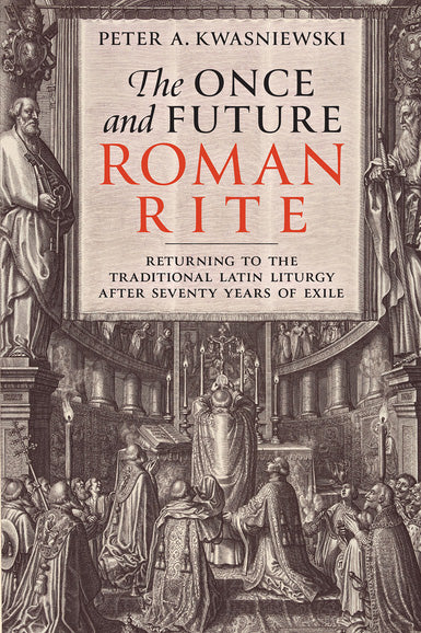 The Once and Future Roman Rite — Tumblar House Books