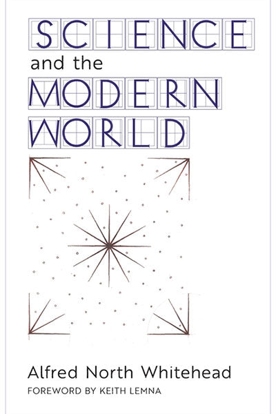 Science and the Modern World by Alfred North Whitehead — Tumblar House ...
