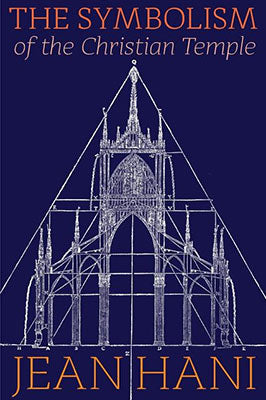 The Symbolism of the Christian Temple — Tumblar House Books
